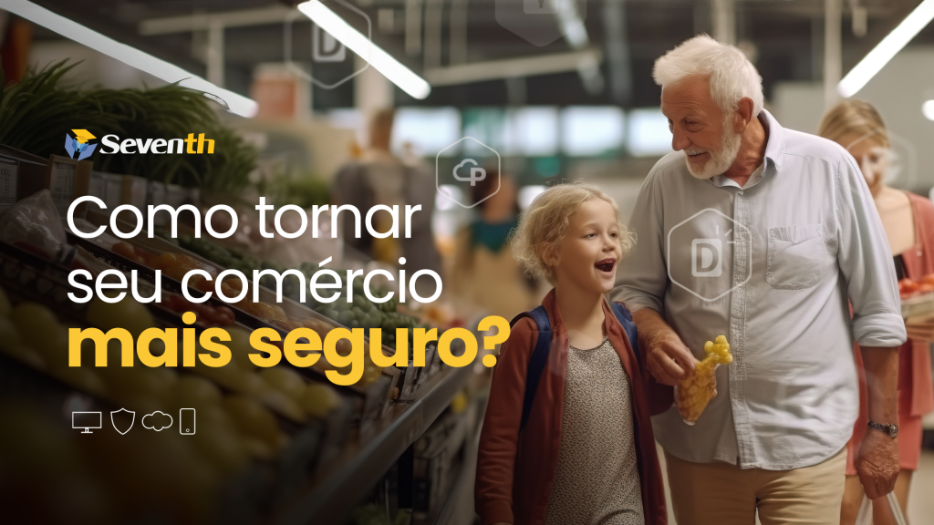 Como tornar seu comércio mais seguro?